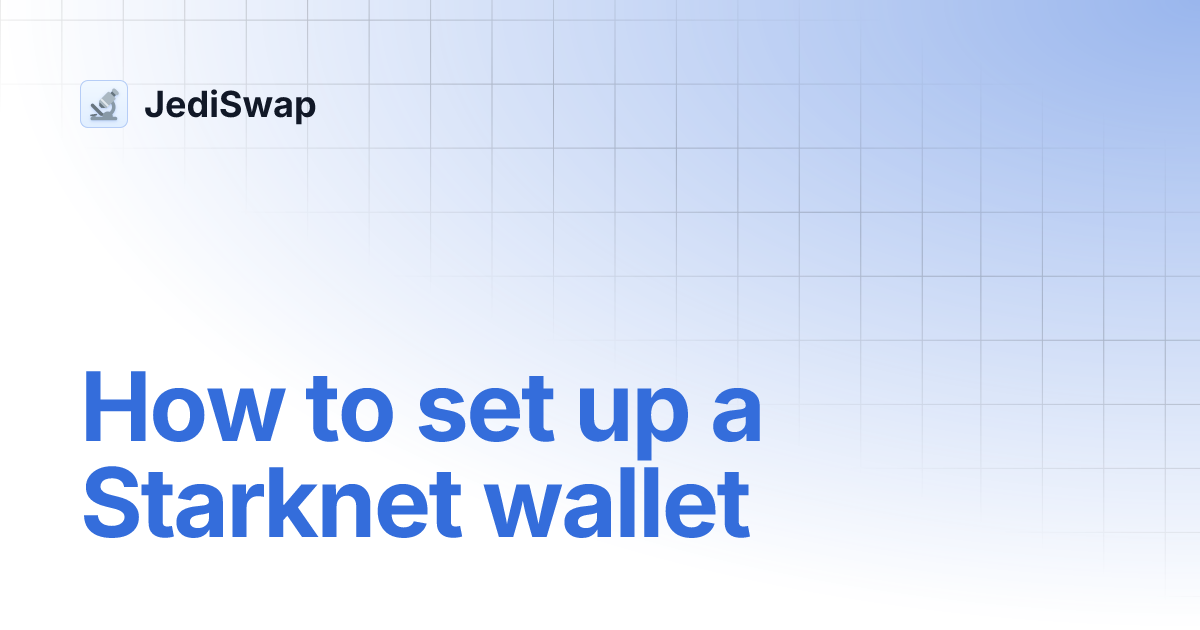 How to set up a Starknet wallet | JediSwap